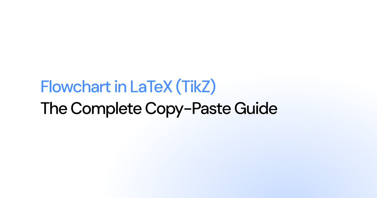 Flowchart in LaTeX (TikZ): The Complete Copy-Paste Guide | Octree - AI ...