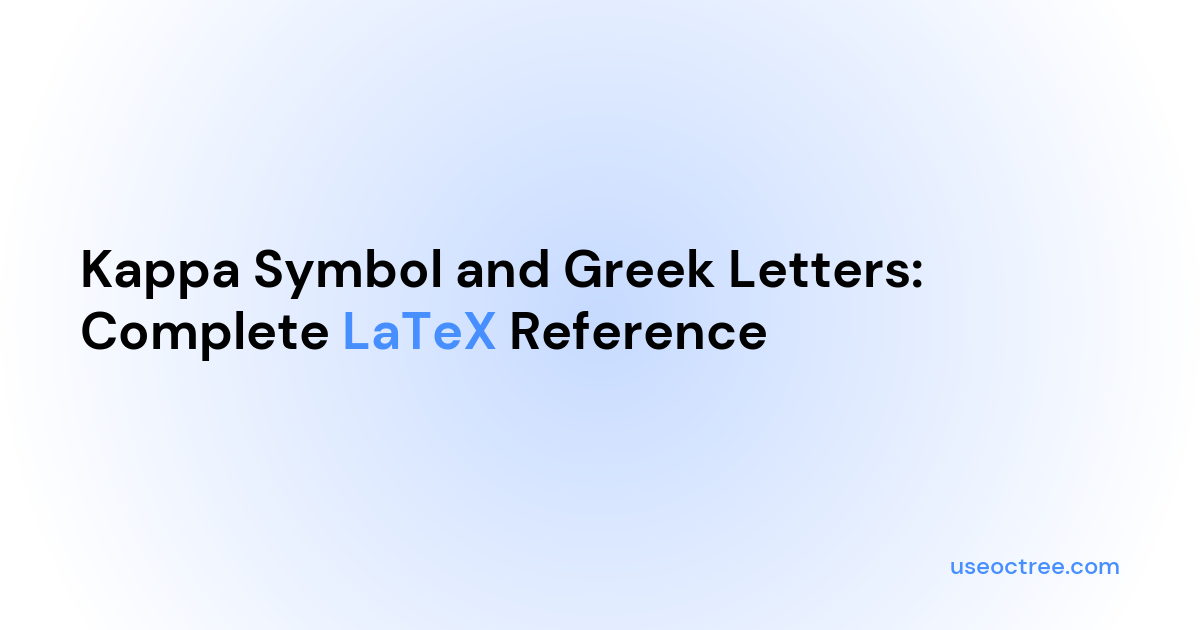 Kappa Symbol and Greek Letters: Complete LaTeX Reference | Octree - AI ...