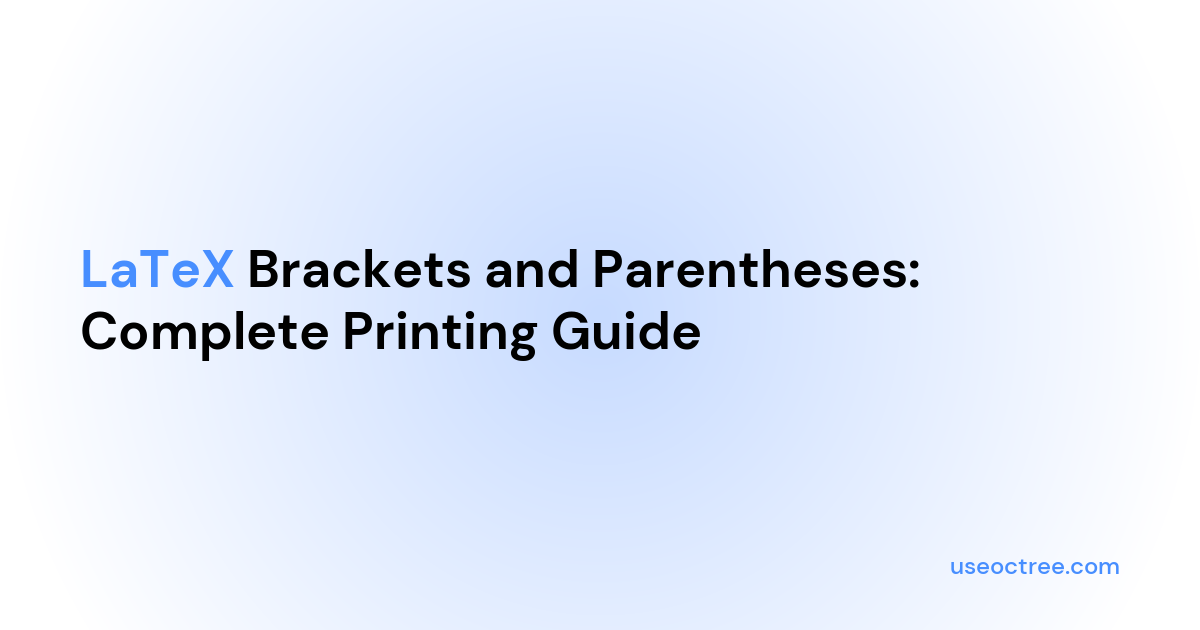 LaTeX Brackets and Parentheses: Complete Printing Guide | Octree - AI ...