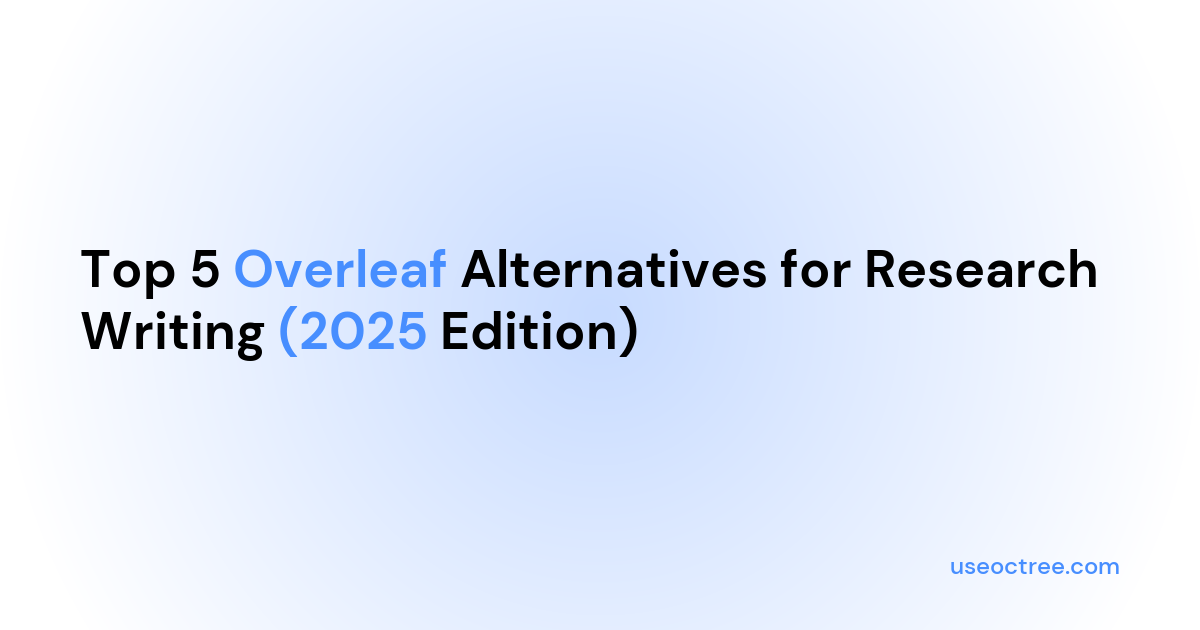 Top 5 Overleaf Alternatives 2025: Best LaTeX Editors Compared | Octree ...