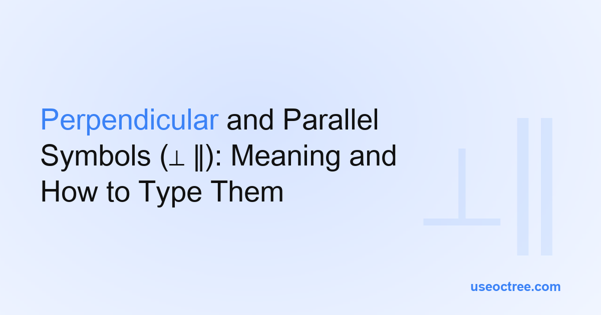 Perpendicular ⊥ & Parallel ∥ Symbols: Meaning & How to Type | Octree